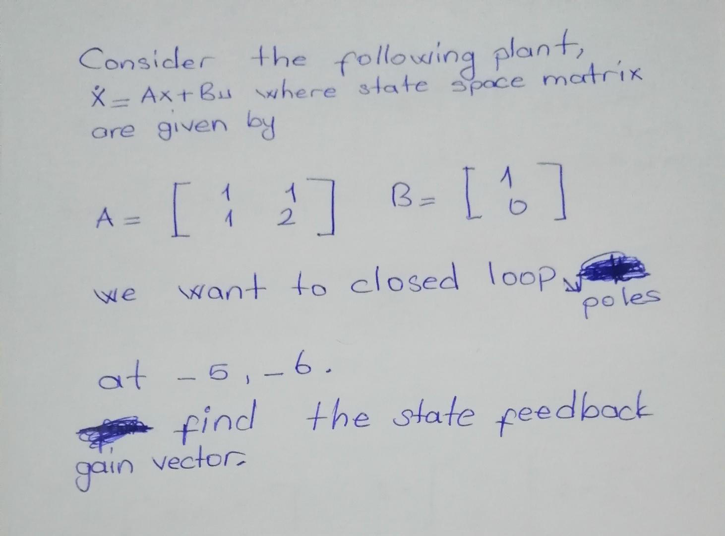 Solved Consider the following plant, x˙=Ax+Bu ﻿where state | Chegg.com