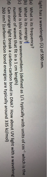 Solved light has a wavelength (a) of 590 nm. (a) What is its | Chegg.com