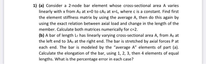 Solved 1) (a) Consider a 2-node bar element whose | Chegg.com