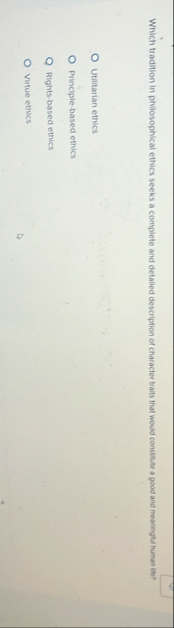 Solved Which tradition in philosophical ethics seeks a | Chegg.com