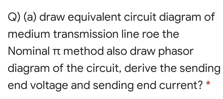 Solved Q) (a) draw equivalent circuit diagram of medium | Chegg.com