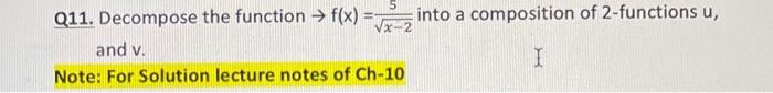 Solved Q11. Decompose the function →f(x)=x−25 into a | Chegg.com