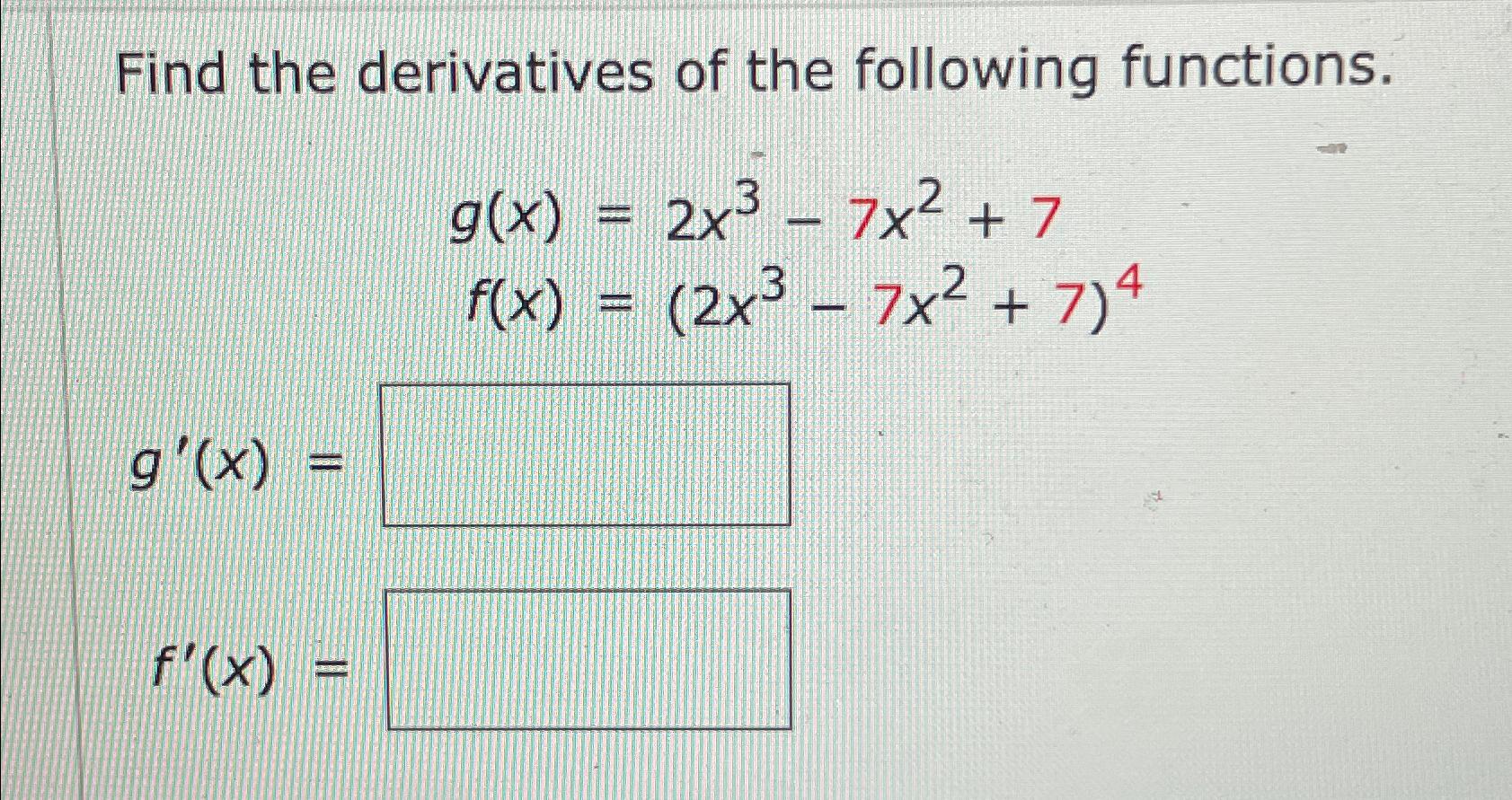 Solved Find the derivatives of the following | Chegg.com
