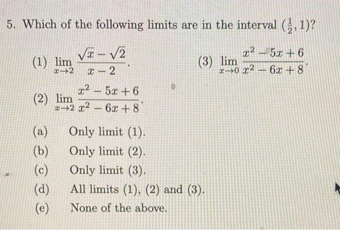 Solved 5. Which of the following limits are in the interval | Chegg.com