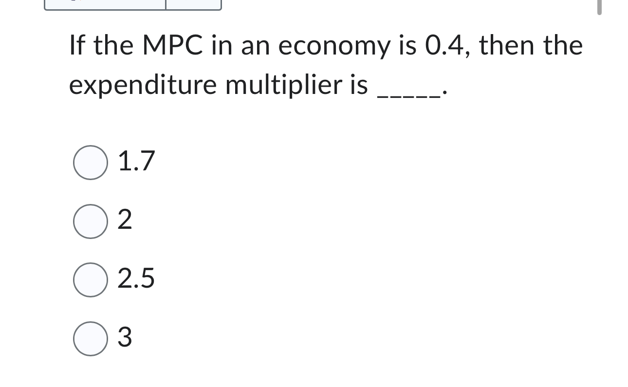Solved If the MPC in an economy is 0.4, ﻿then the | Chegg.com