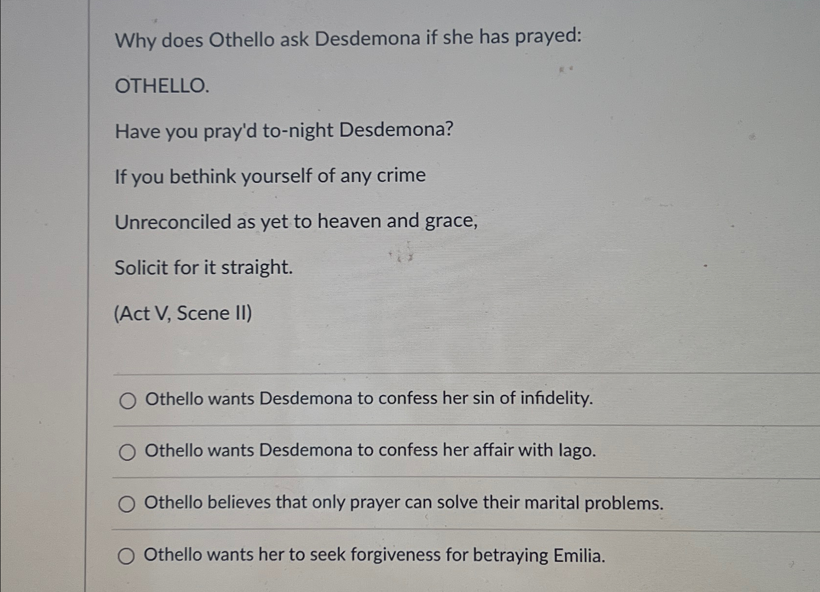 Solved Why does Othello ask Desdemona if she has | Chegg.com