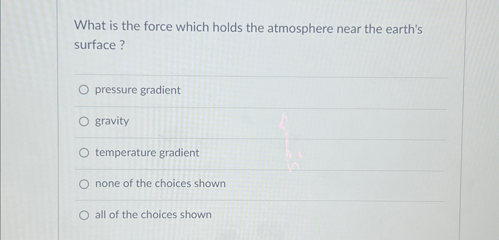 Solved What is the force which holds the atmosphere near the | Chegg.com