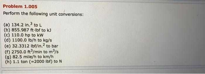 Solved Problem 1.005 Perform the following unit conversions: | Chegg.com