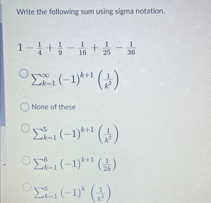 Solved Write the following sum using sigma notation. 1 - + - | Chegg.com