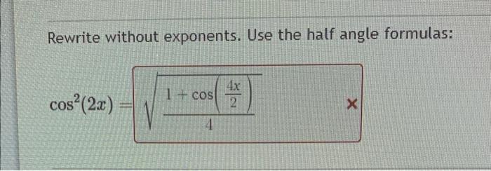 Solved Rewrite without exponents. Use the half angle | Chegg.com