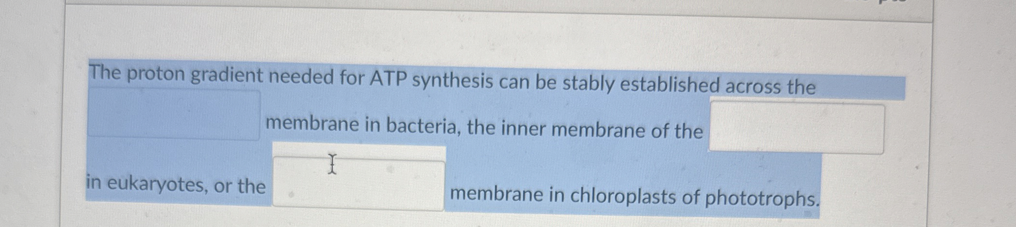 Solved The proton gradient needed for ATP synthesis can be | Chegg.com