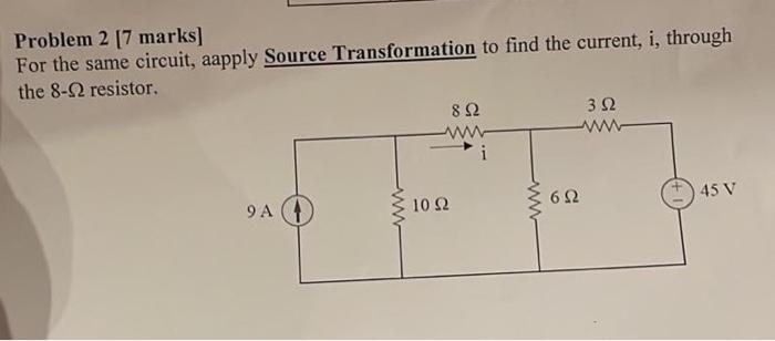 Solved Problem 2 [7 marks] For the same circuit, aapply | Chegg.com
