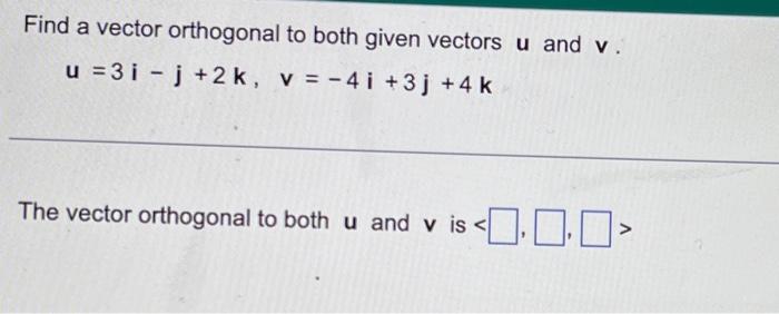 Solved Find a vector orthogonal to both given vectors u and | Chegg.com