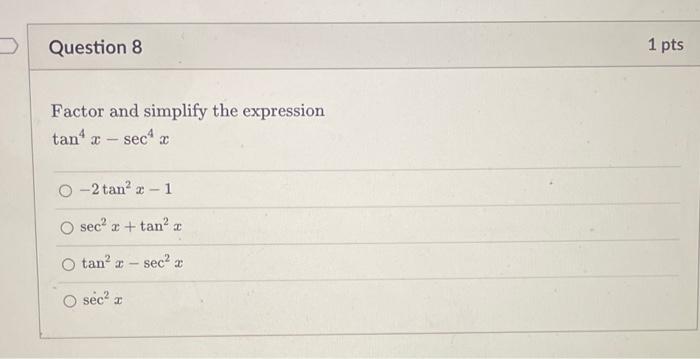 Solved Factor and simplify the expression tan4x−sec4x | Chegg.com