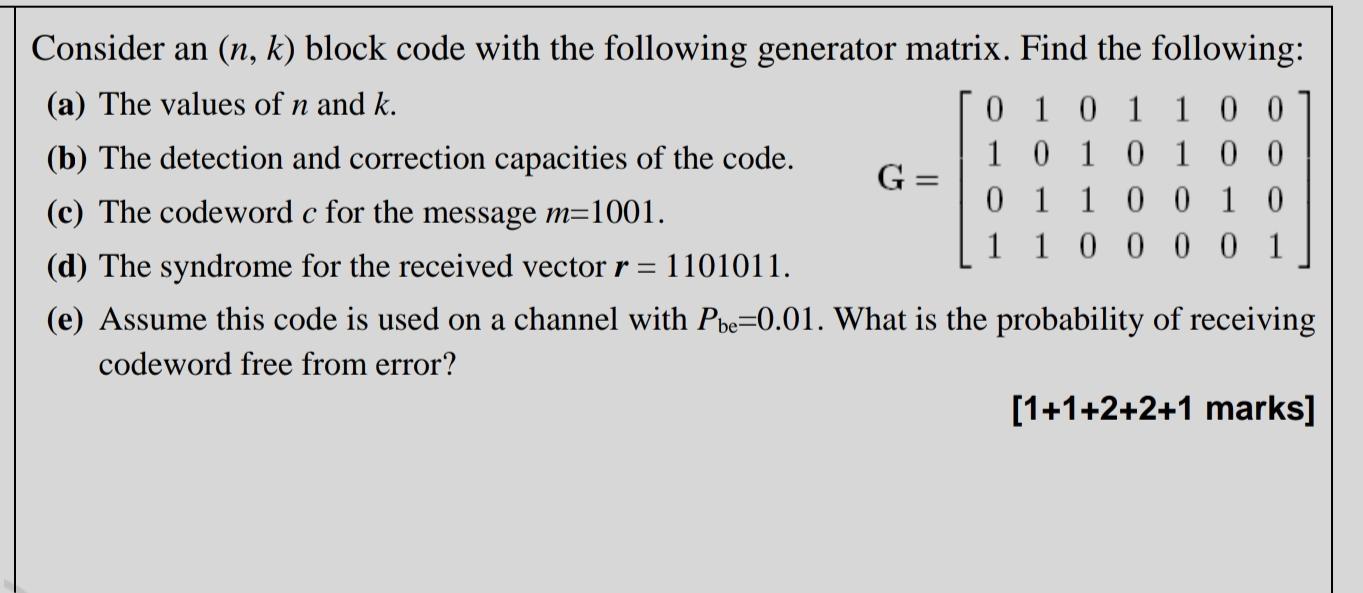 Solved Consider an (n,k) ﻿block code with the following | Chegg.com
