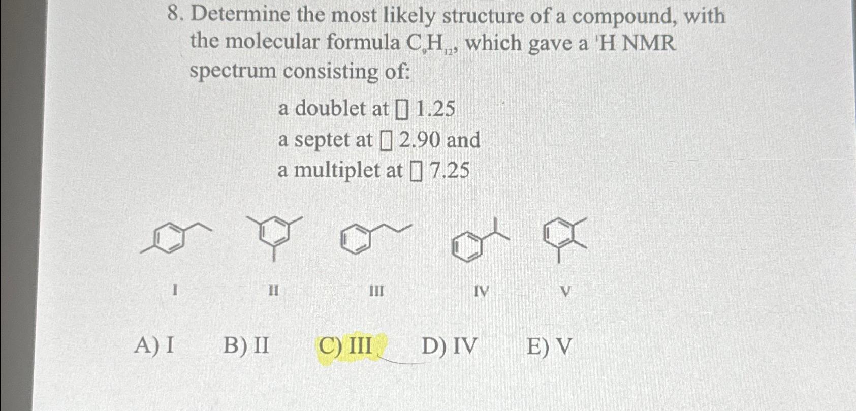 Solved Determine the most likely structure of a compound, | Chegg.com