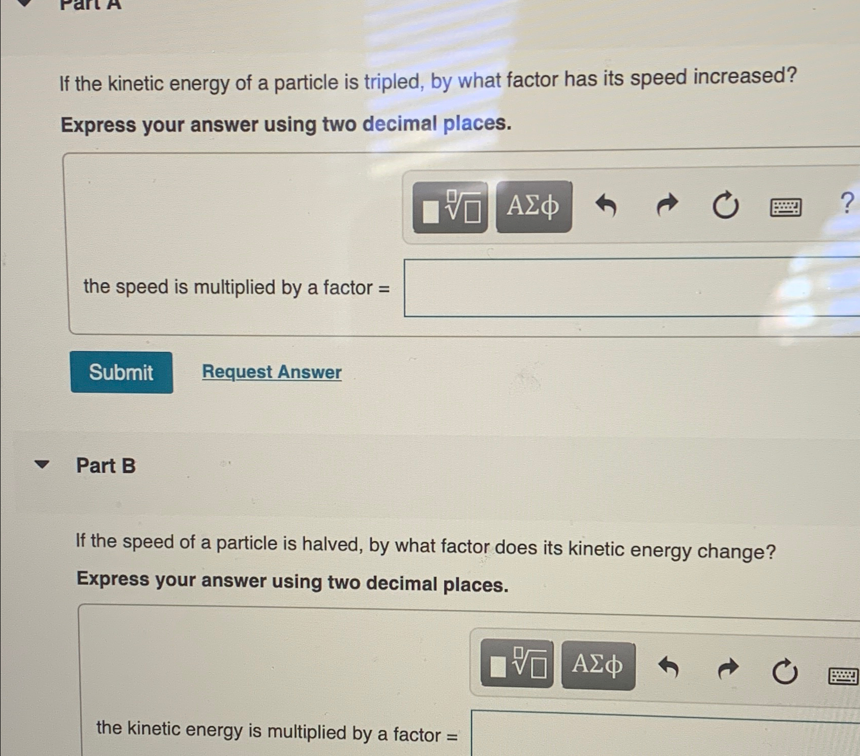 Solved If the kinetic energy of a particle is tripled, by | Chegg.com
