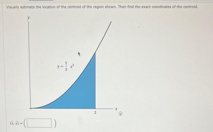 Solved Visually estimate the location of the centroid of the | Chegg.com