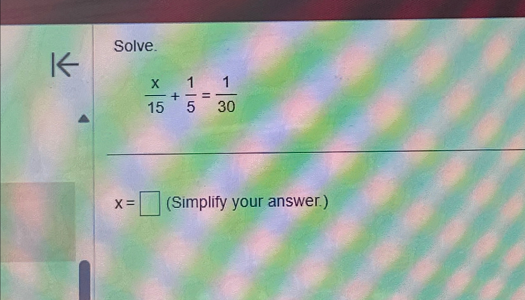 Solved Solve.x15+15=130x=, (Simplify your answer.) | Chegg.com