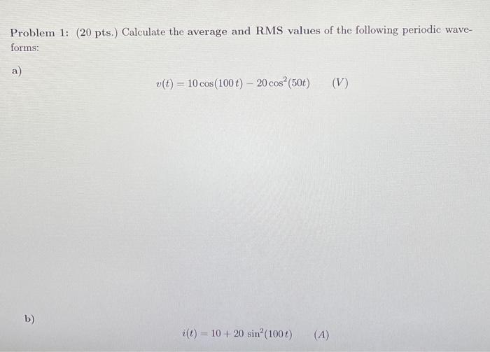 Solved Problem 1: (20 pts.) Calculate the average and RMS | Chegg.com