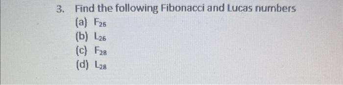 Solved 3. Find the following Fibonacci and Lucas numbers (a) | Chegg.com