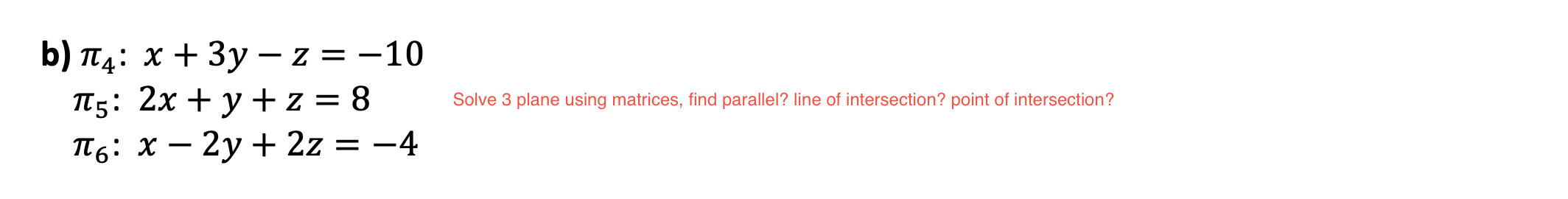 Solved b ﻿Solve 3 ﻿plane using matrices, find parallel? line | Chegg.com