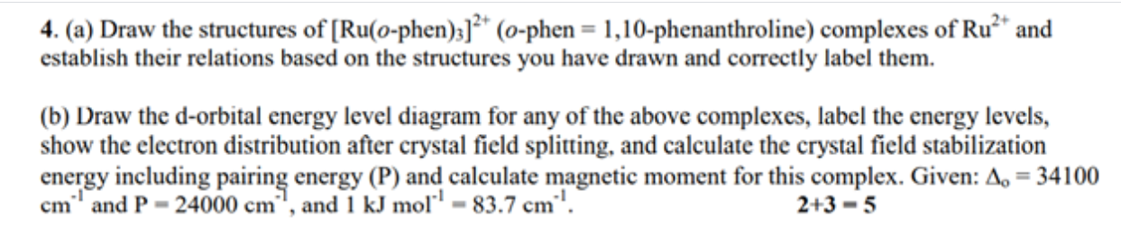 Solved 4. (a) Draw the structures of [Ru(o-phen)]²+ (o-phen | Chegg.com