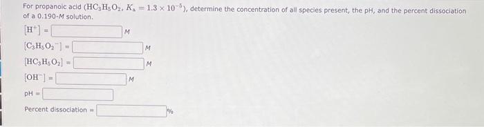 Solved For propanoic acid (HC3H5O2,Ka=1.3×10−5), determine | Chegg.com