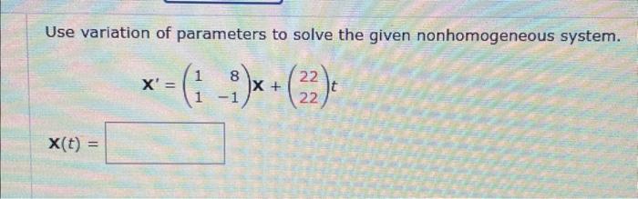 Use variation of parameters to solve the given | Chegg.com
