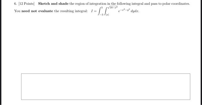 Solved 6. [12 Points Sketch and shade the region of | Chegg.com Solved 6. [12 Points Sketch and shade the region of | Chegg.com