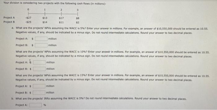 Solved Your division is considering two projects with the | Chegg.com