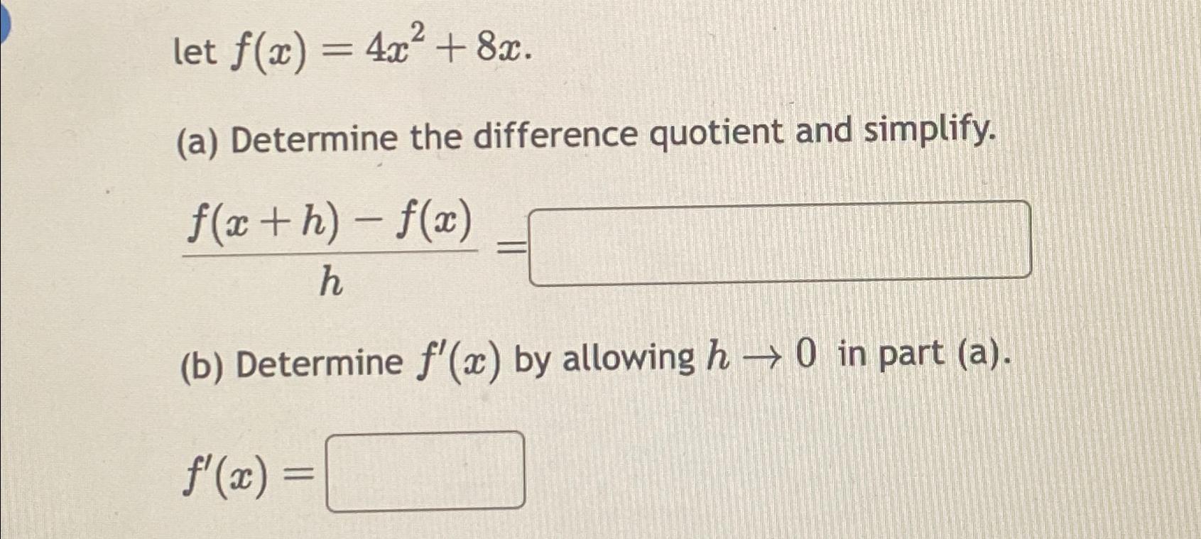 Solved let f(x)=4x2+8x(a) ﻿Determine the difference quotient | Chegg.com
