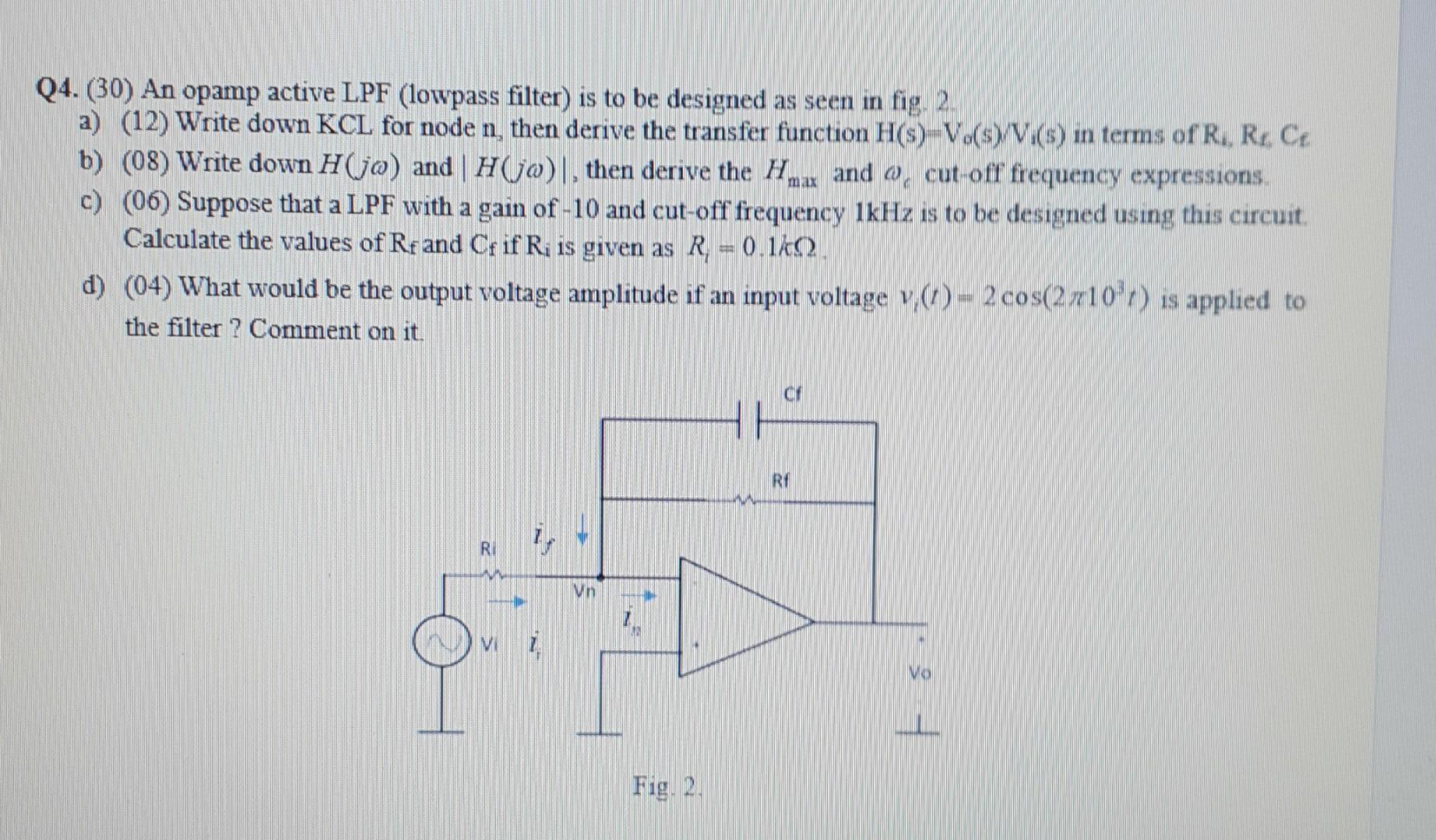 Solved Q4. (30) An opamp active LPF (lowpass filter) is to | Chegg.com