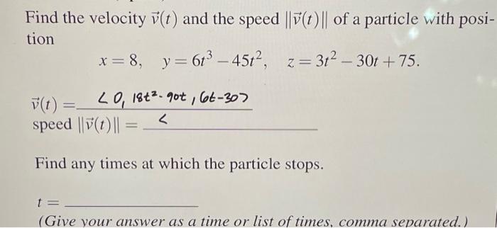 Solved Find the velocity v(t) and the speed ||v(t)|| of a | Chegg.com