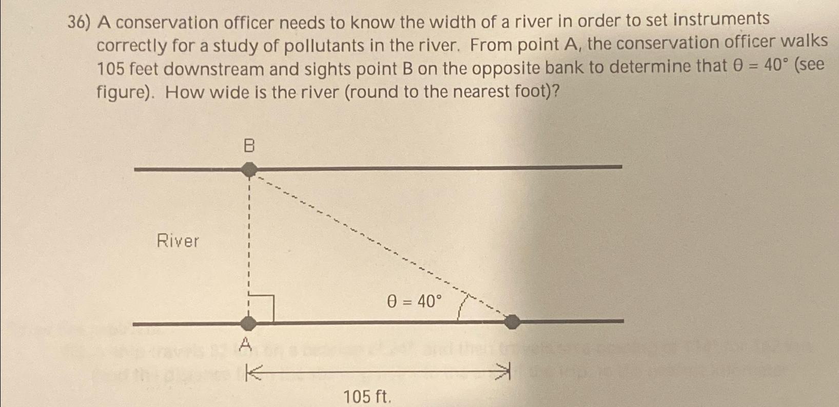 Solved A conservation officer needs to know the width of a | Chegg.com