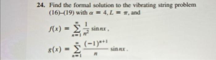 Solved 24. Find the formal solution to the vibrating string | Chegg.com