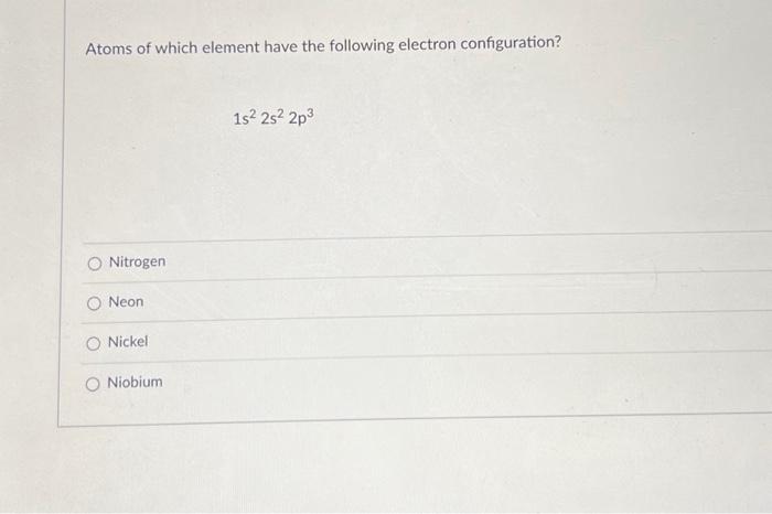 Solved Atoms of which element have the following electron | Chegg.com