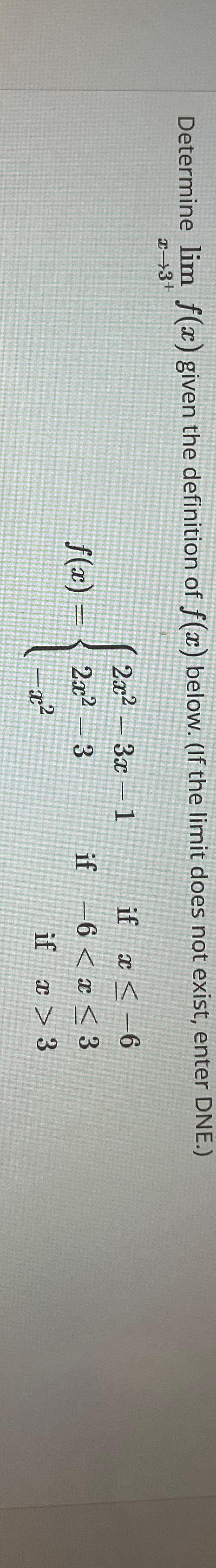 Solved Determine limx→3+f(x) ﻿given the definition of f(x) | Chegg.com