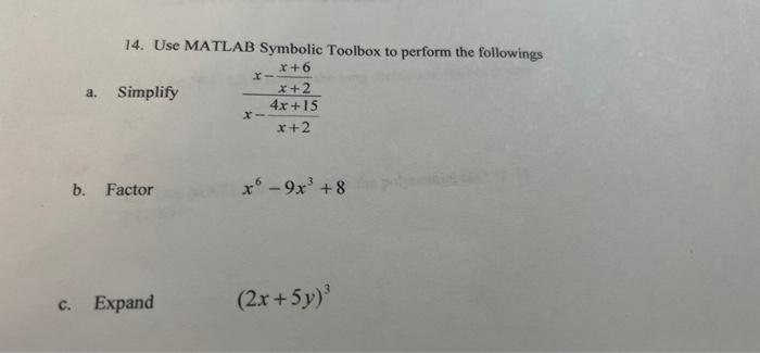 Solved 14. Use MATLAB Symbolic Toolbox to perform the | Chegg.com