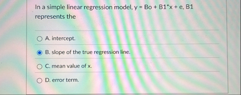 Solved In a simple linear regression model, y=Bo B1*x e,B1 | Chegg.com