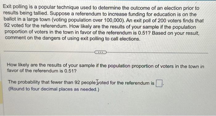 Solved Exit polling is a popular technique used to determine | Chegg.com