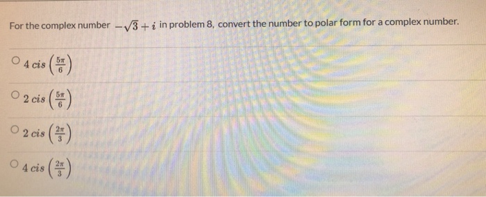 Solved For the complex number - V3+i in problem 8, convert | Chegg.com