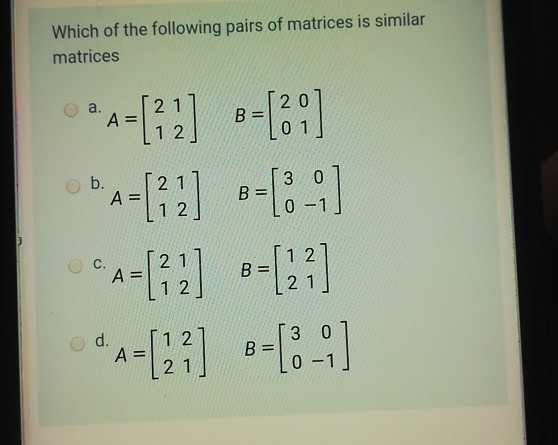 Solved Which of the following pairs of matrices is similar | Chegg.com