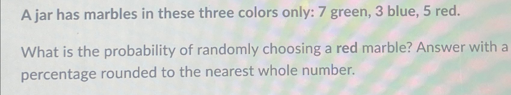 Solved A jar has marbles in these three colors only: 7 | Chegg.com