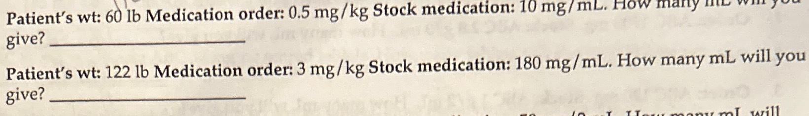 Solved Patient's wt: 60lb ﻿Medication order: 0.5mgkg ﻿Stock | Chegg.com