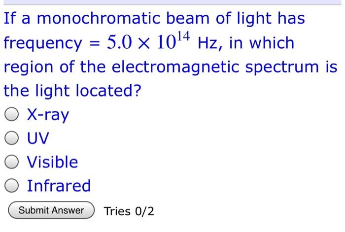 Solved If a monochromatic beam of light has frequency = 5.0 | Chegg.com