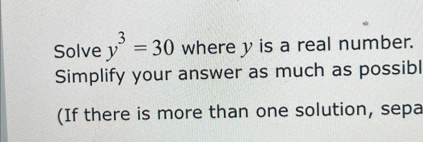 Solved YSolve y3=30 ﻿where y ﻿is a real number. Simplify | Chegg.com
