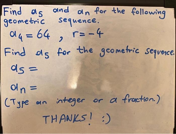 Solved Find a5 and an for the following geometric sequence. | Chegg.com