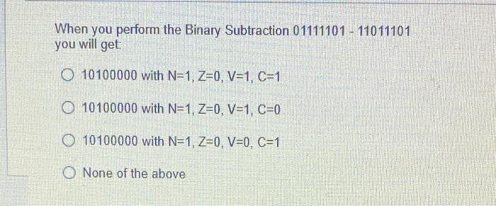 Solved When you perform the Binary Subtraction 01111101 - | Chegg.com