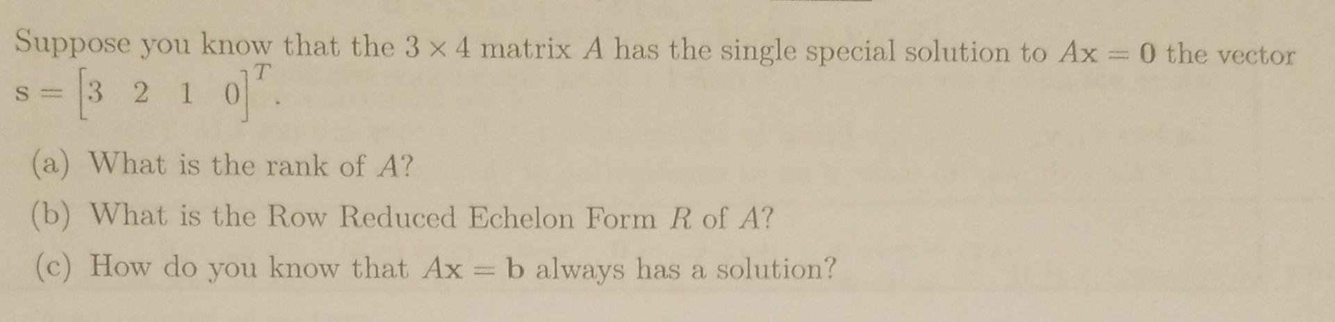 Solved Suppose you know that the 3×4 matrix A has the single | Chegg.com